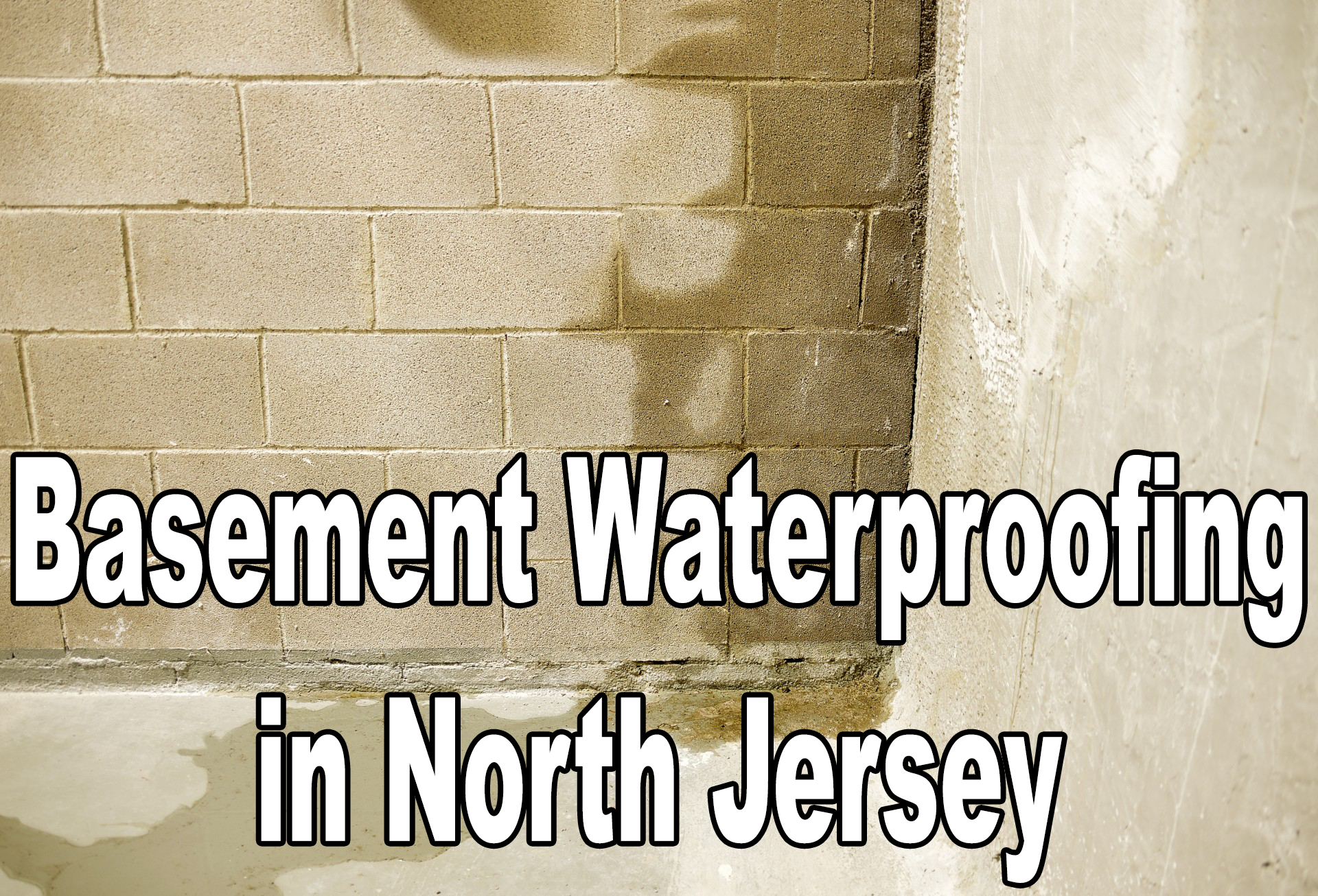 Best Basement Waterproofing Company in New Jersey | Basements Love Us